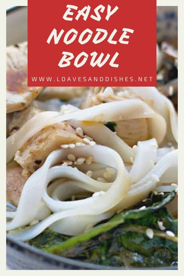 Easy Noodle Bowl • Loaves and Dishes