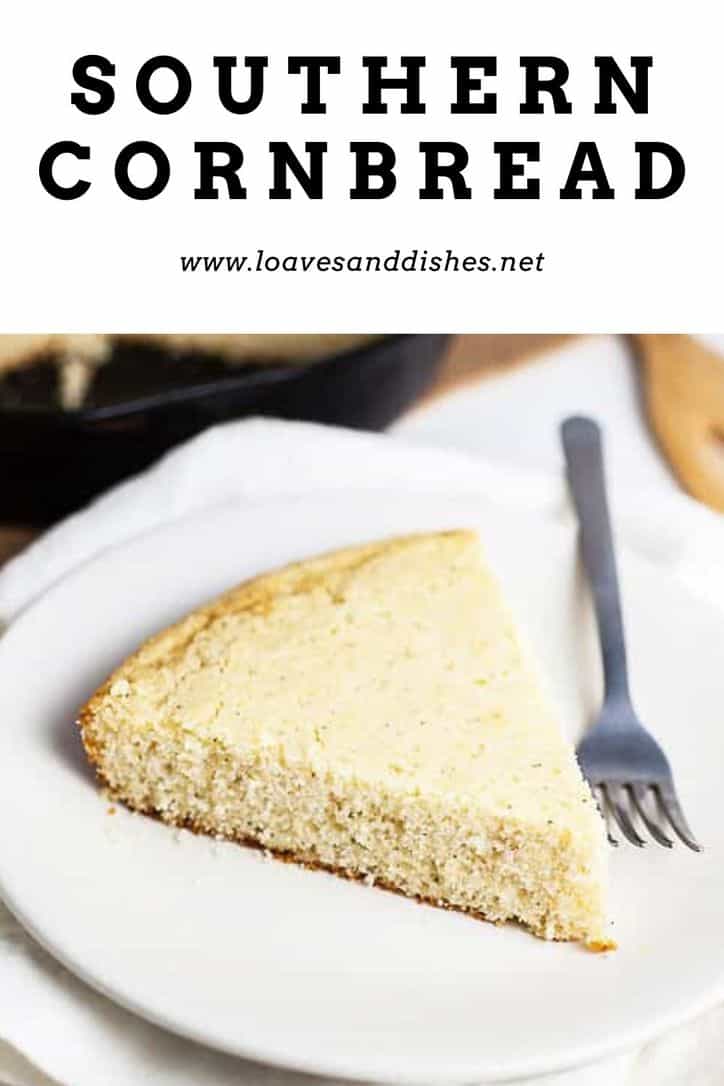Southern Cornbread • Loaves and Dishes