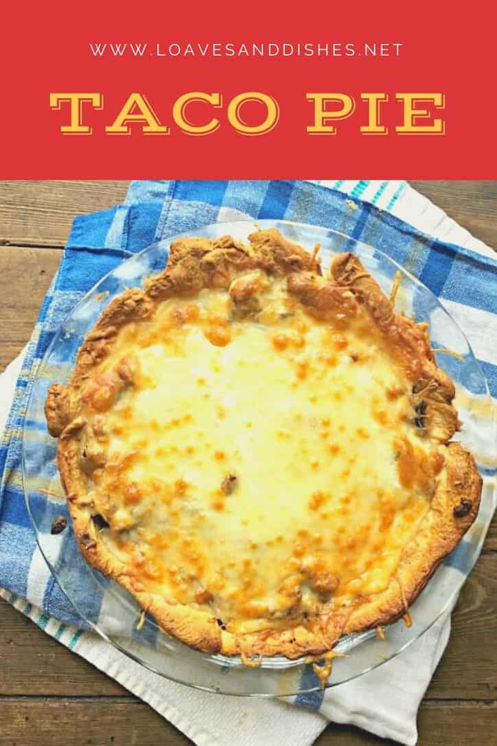 30-Minute Easy Taco Pie • Loaves and Dishes