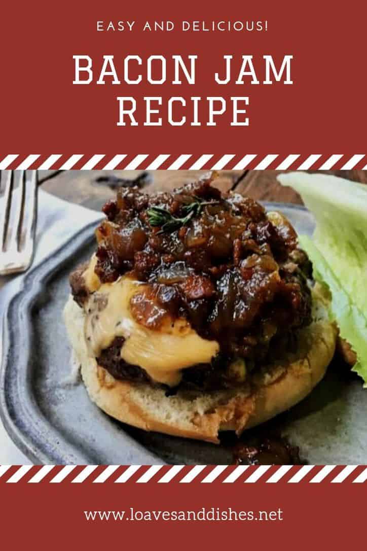 Easy 30 Minute • Bacon Jam Recipe • Loaves and Dishes