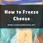 2 Minute • How to Freeze Cheese • Loaves and Dishes