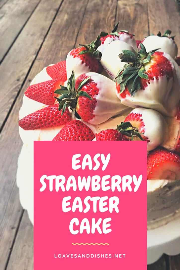 Easy Strawberry Easter Cake • Loaves and Dishes