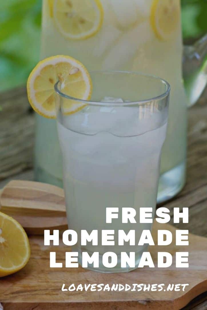 Fresh Homemade Lemonade • Loaves and Dishes