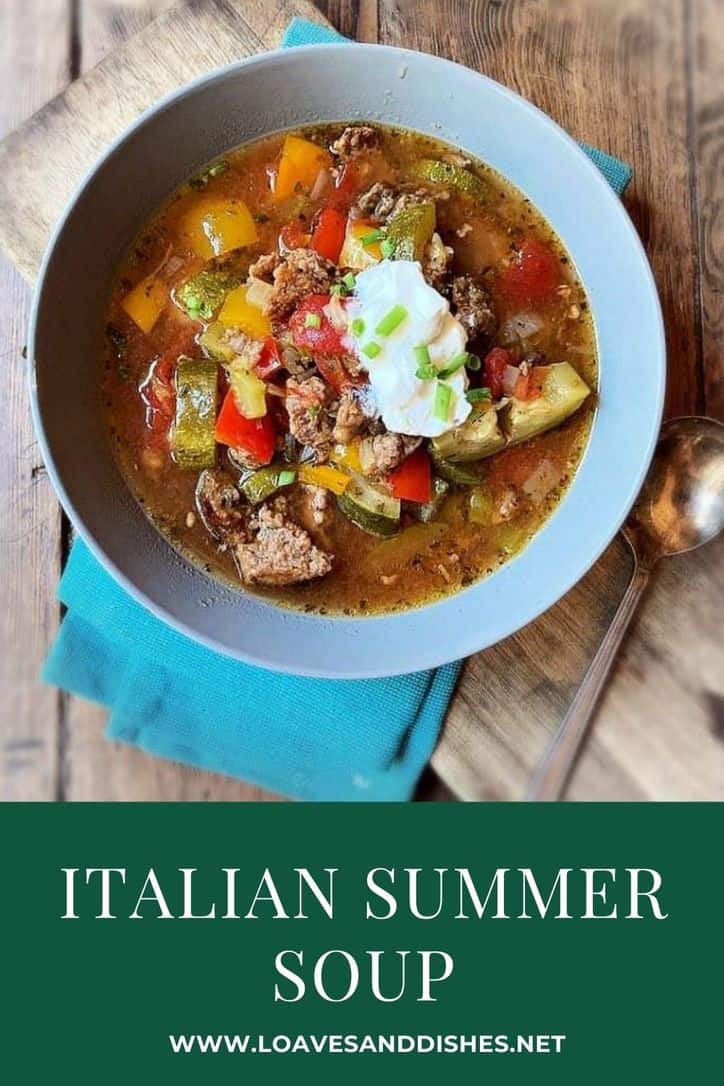 Italian Summer Soup • Loaves and Dishes