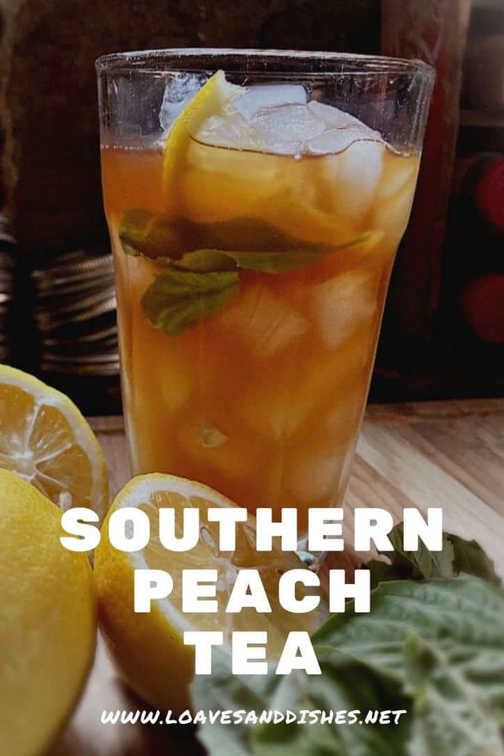 Southern Peach Tea • Loaves and Dishes